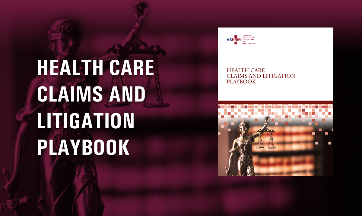 Health Care Claims and Litigation Playbook | ASHRM