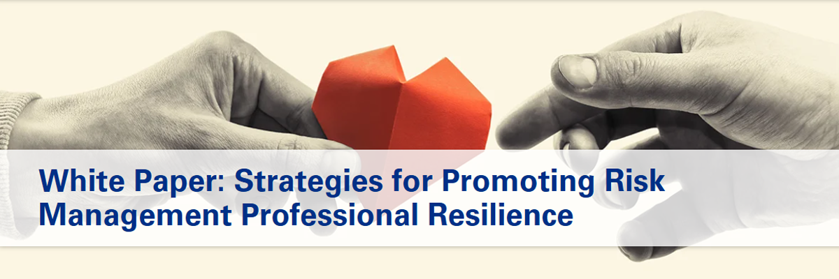 White Paper: Strategies for Promoting Risk Management Professional Resilience - non-Member ...